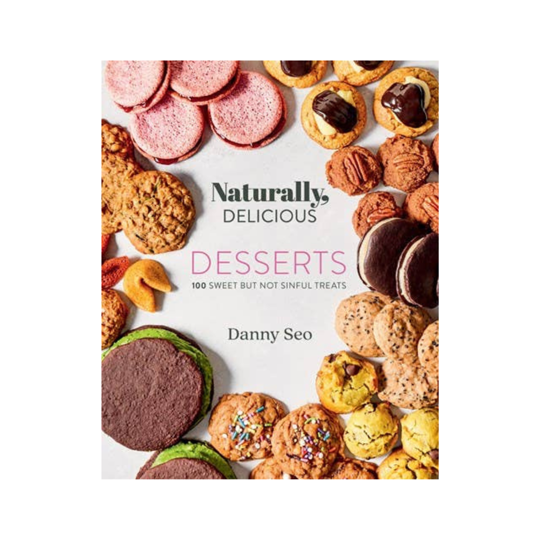 Naturally, Delicious Desserts: 100 Sweet But Not Sinful Treats - Cookb ...